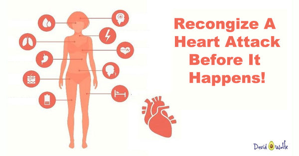 How to Recognize a Heart Attack Before it Happens - David Wolfe Shop