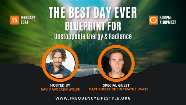 Cultivate Elevate: David Avocado Wolfe and Matt Roeske Interview! - David Wolfe Shop