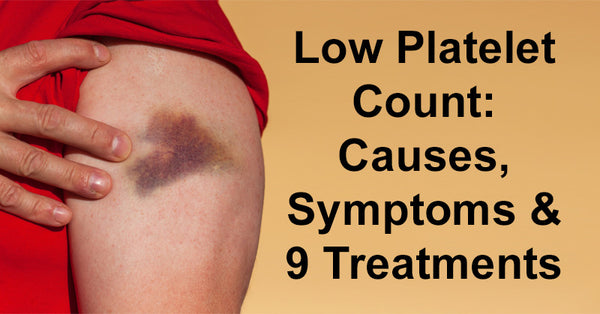 Low Platelet Count: Causes, Symptoms & 9 Treatments - David Wolfe Shop