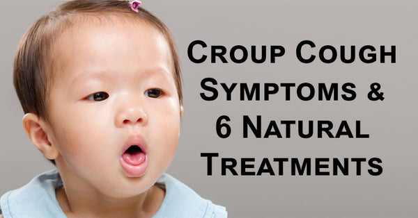 Croup Cough Symptoms & 6 Natural Treatments - David Wolfe Shop