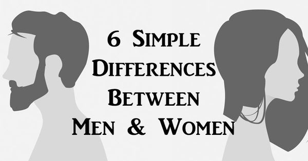 6 Simple Differences Between Men & Women - David Wolfe Shop