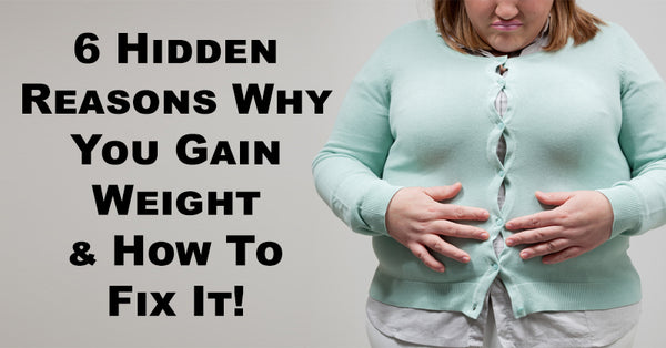 6 Hidden Reasons Why You Gain Weight & How To Fix It! - David Wolfe Shop