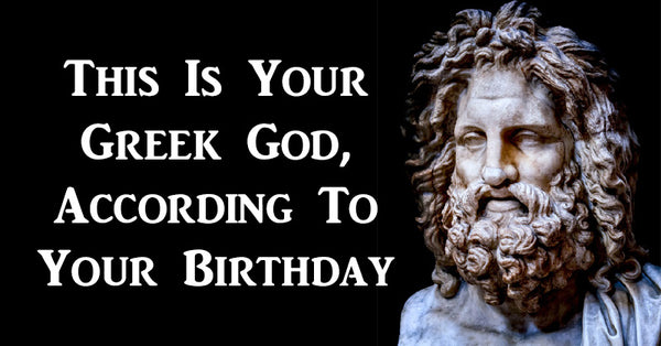 This Is Your Greek God, According To Your Birthday - David Wolfe Shop