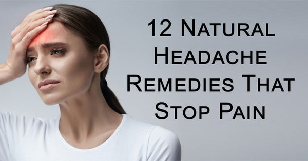 12 Natural Headache Remedies That Stop Pain - David Wolfe Shop