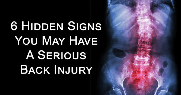 6 Hidden Signs You May Have A Serious Back Injury & Don't Know It ...