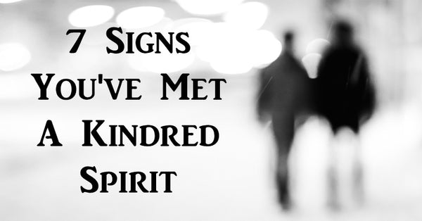 7 Signs You've Met A Kindred Spirit - David Wolfe Shop