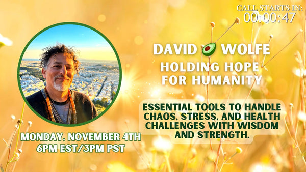 Holding Hope For Humanity: David Avocado Wolfe Live & Uncensored ...