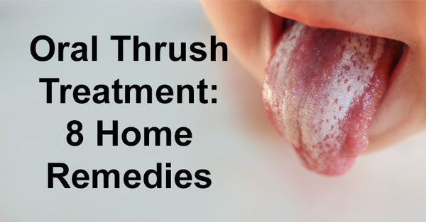 Oral Thrush Treatment: 8 Home Remedies - David Wolfe Shop