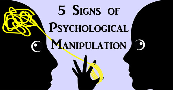 5 Signs of Psychological Manipulation You Need To Watch Out For - David ...