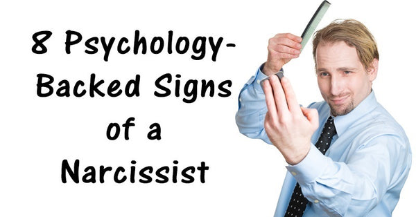 8 Psychology-Backed Signs of a Narcissist - David Wolfe Shop