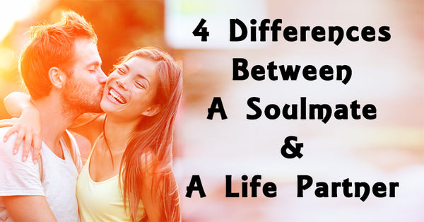4 Differences Between A Soulmate & A Life Partner - David Wolfe Shop