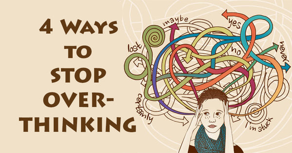 4 Simple Ways to Stop Overthinking and Find Peace! - David Wolfe Shop