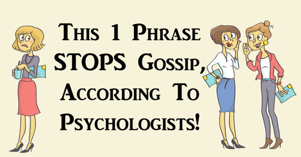 This 1 Phrase STOPS Gossip, According To Psychologists! - David Wolfe Shop