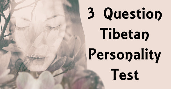 This 3 Question Tibetan Test Reveals A Lot About Your True Nature ...